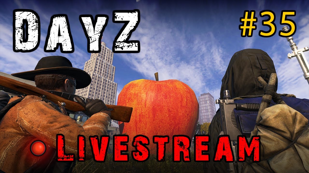 The Big Apple | DayZ Livestream #35 - YouTube
