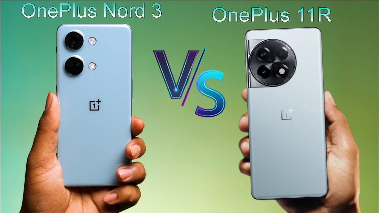 (OnePlus Nord 3 vs OnePlus 11R) | Which Phone is Better OnePlus 11r or ...