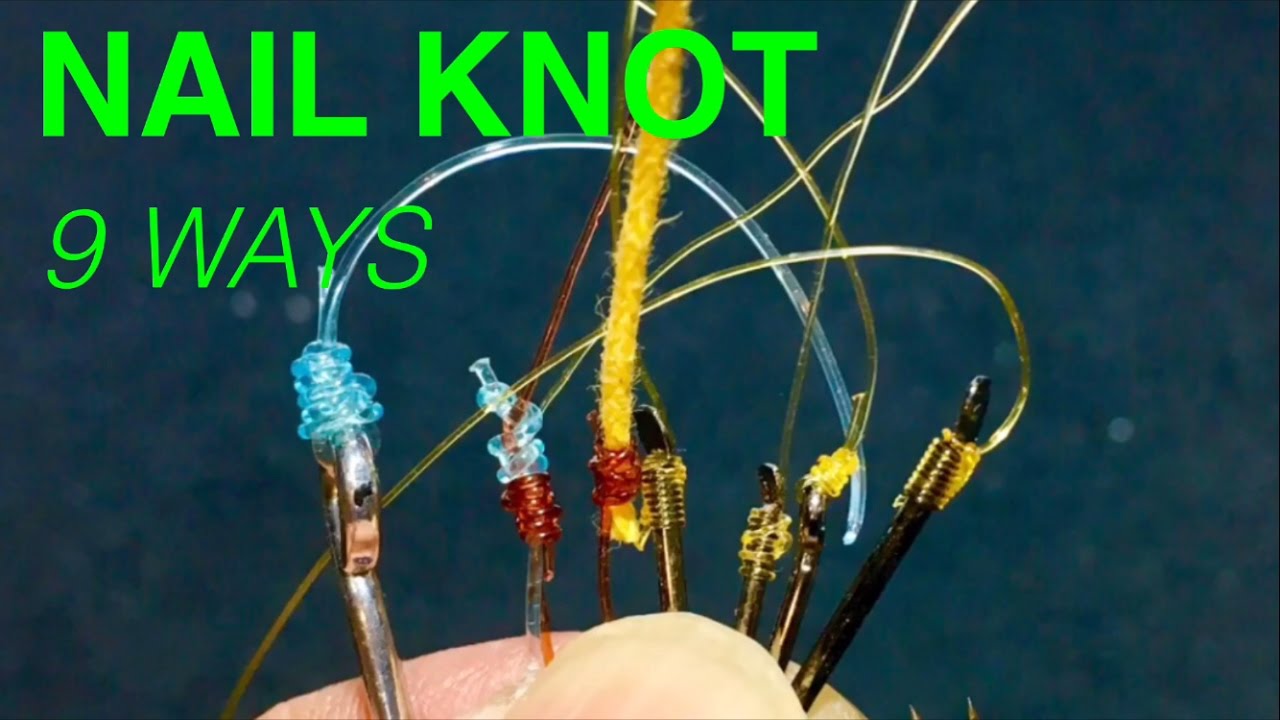 9 Ways For Nail Knots - DIY Fishing - 9 Cách Buộc Nail Đánh Cá - YouTube