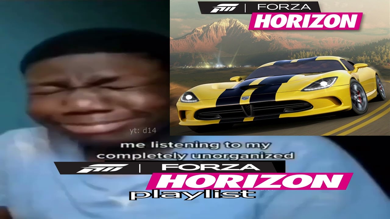 Me Listening To My Completely Unorganized Forza Horizon 1 Playlist Me Listening To My Completely Unorganized Forza Horizon 1 Playlist