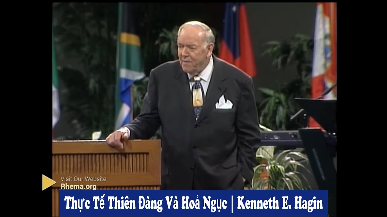 THỰC TẾ CỦA THIÊN ĐÀNG VÀ HỎA NGỤC | Kenneth E. Hagin - YouTube