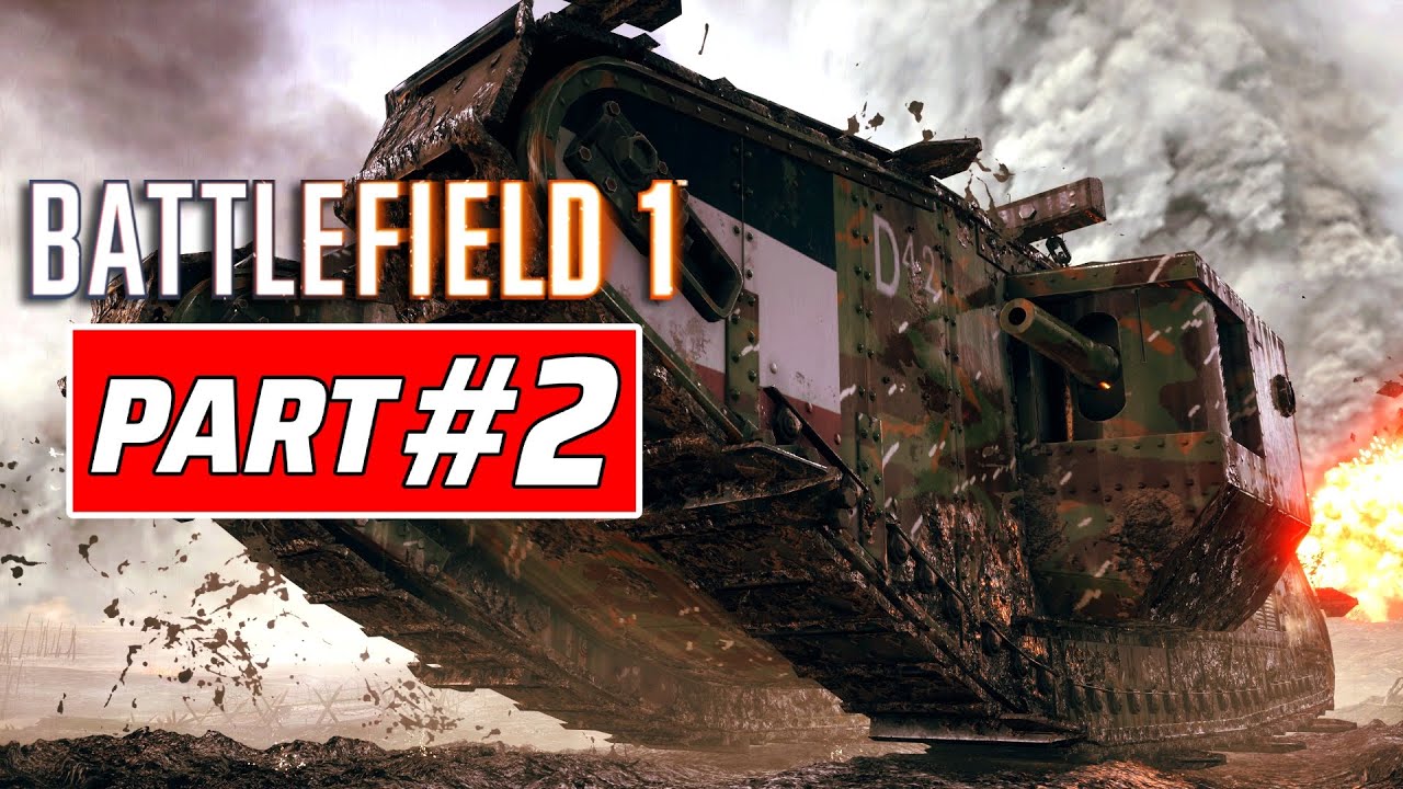BATTLEFIELD 1 Campaign Gameplay Walkthrough - Part 2 Through Mud And ...