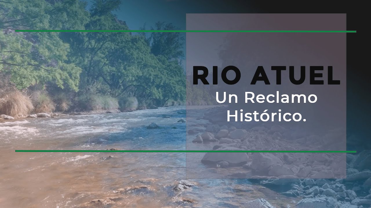 "Cuando no existe el río, se muere todo" | Río Atuel: Un reclamo ...