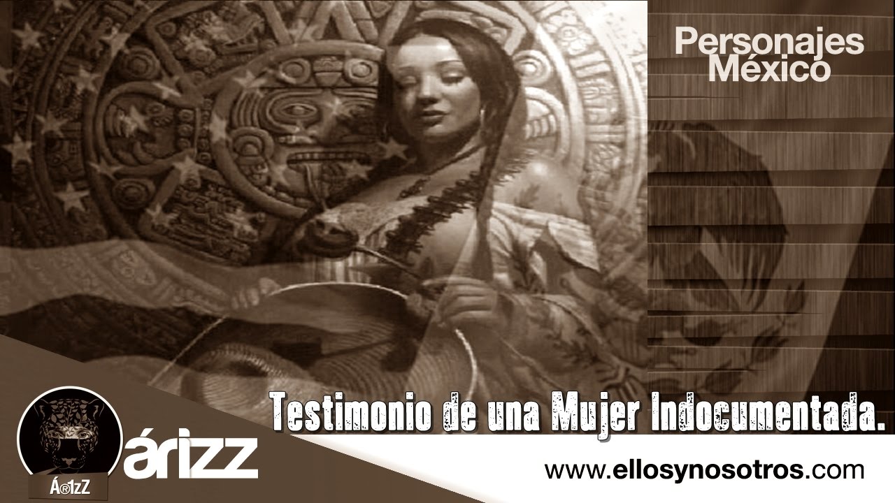 Testimonio de una Mujer Indocumentada. - YouTube