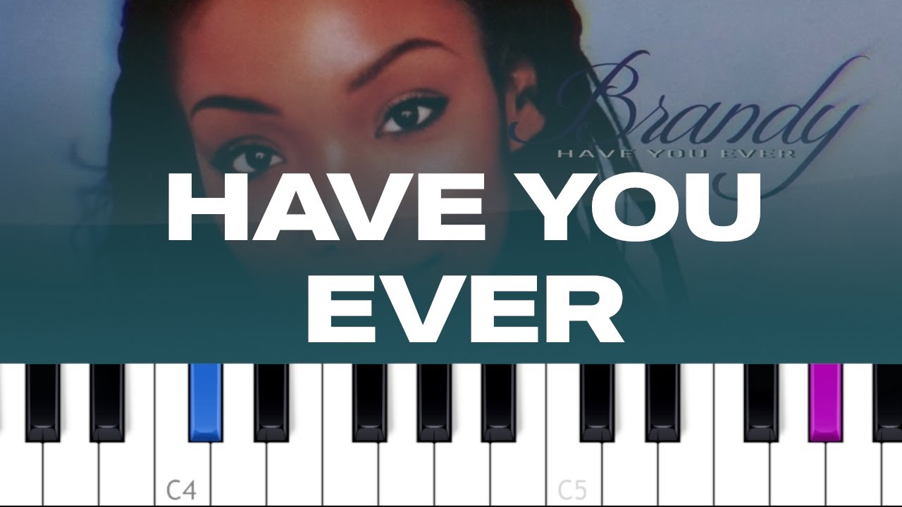 Brandy - Have You Ever (piano tutorial) - YouTube