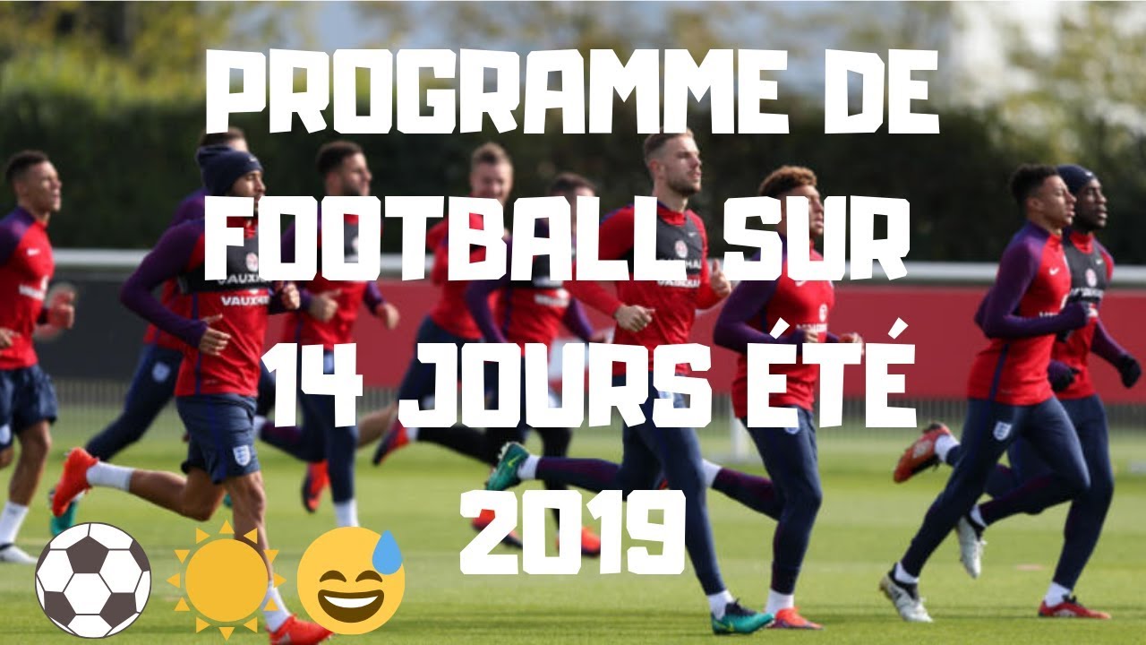 PROGRAMME DE FOOTBALL ÉTÉ 2019 ⚽⚽ - YouTube