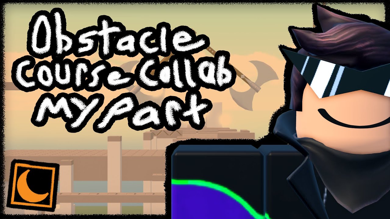 My Part In The "Obstacle Course Collab" - YouTube