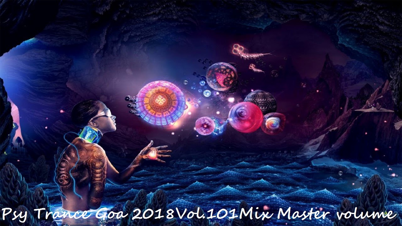 Psy Trance Goa 2018 Vol 101 Mix Master volume - YouTube