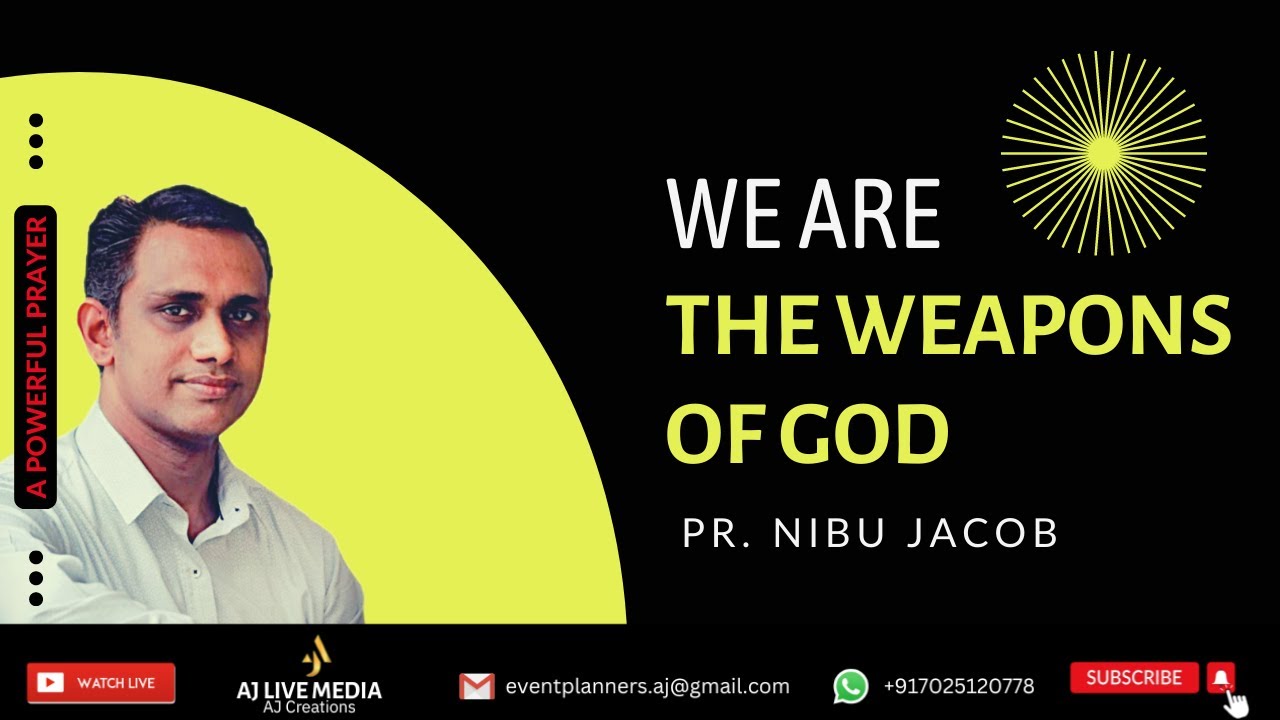 WE ARE THE WEAPONS OF GOD | PR NIBU JACOB | SHORT MESSAGE | AJ LIVE ...