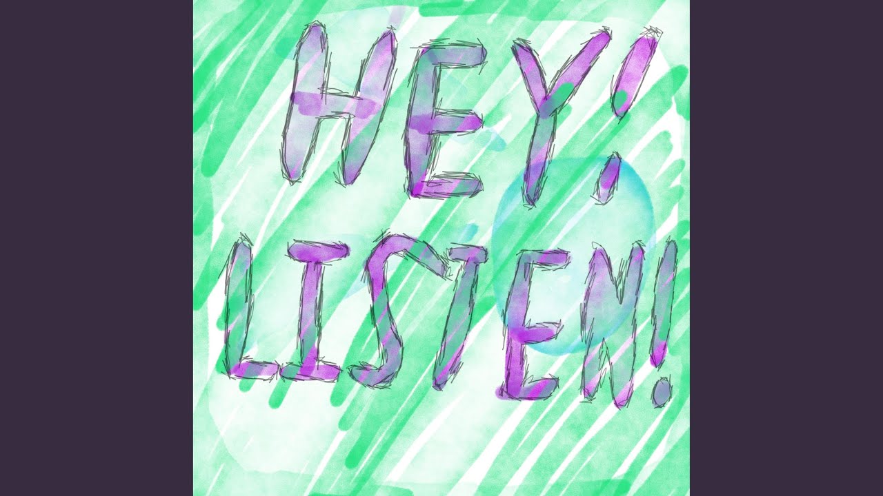 HEY! LISTEN! - YouTube