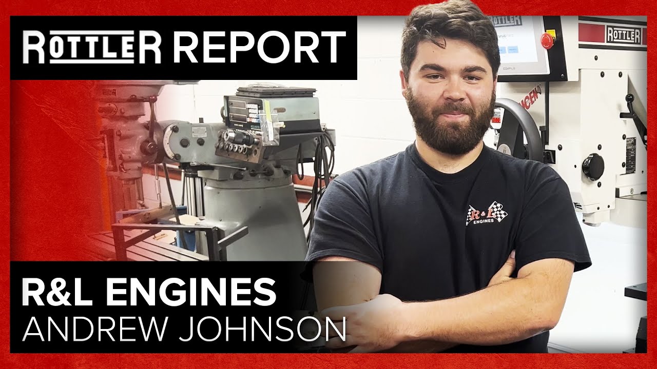 Rottler Report with Andrew Johnson of R&L Engines - YouTube