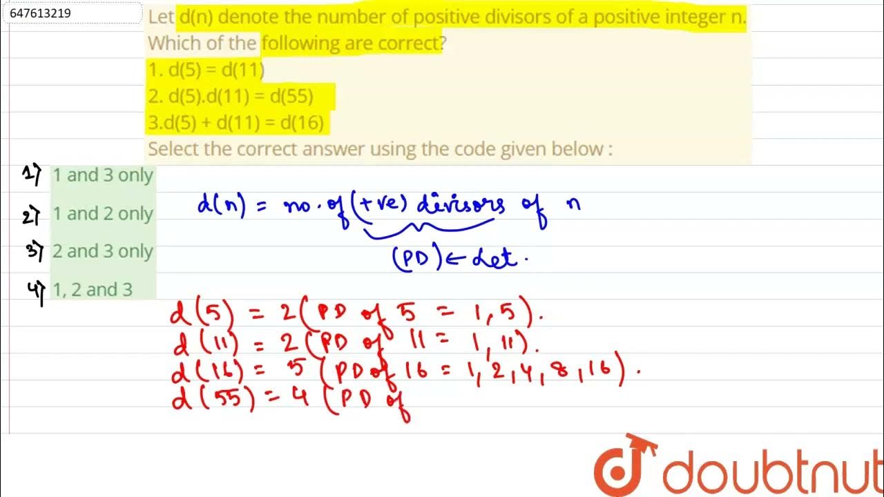 Let d(n) denote the number of positive divisors of a positive integer n. Which of the following ...