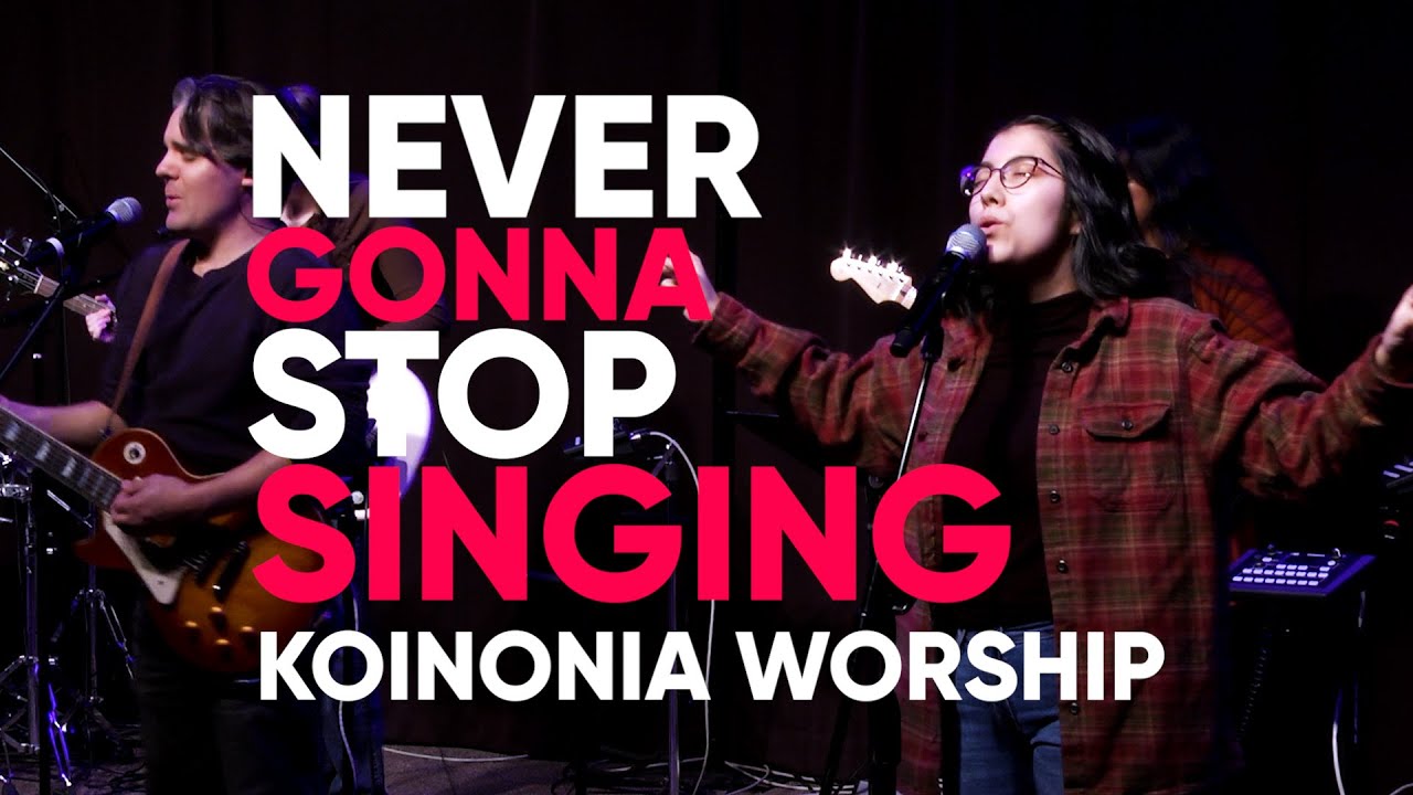 Never Gonna Stop Singing | Genesis Fuentes | Koinonia Worship | Lyrics ...
