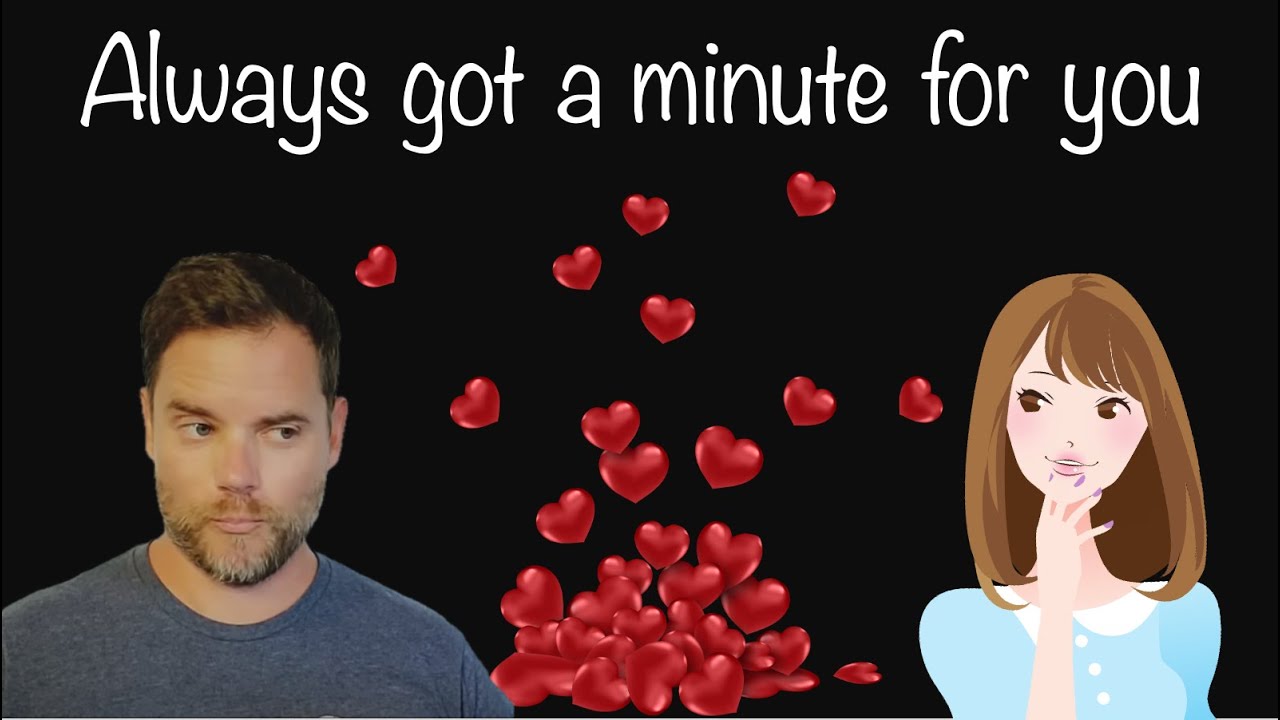 Always Got a Minute for You - YouTube
