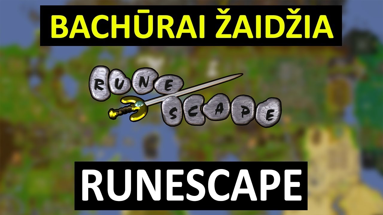 Bachūrai Žaidžia: Runescape - YouTube