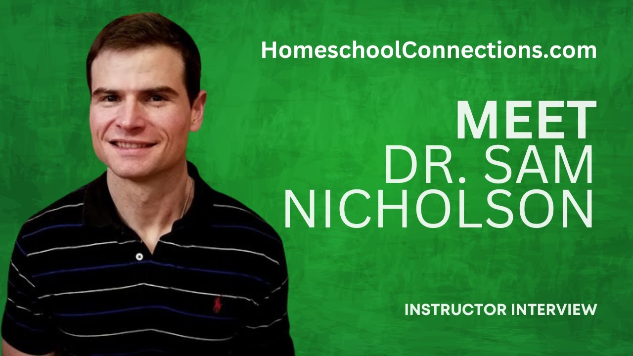 Meet Homeschool Connections Instructor Sam Nicholson - YouTube
