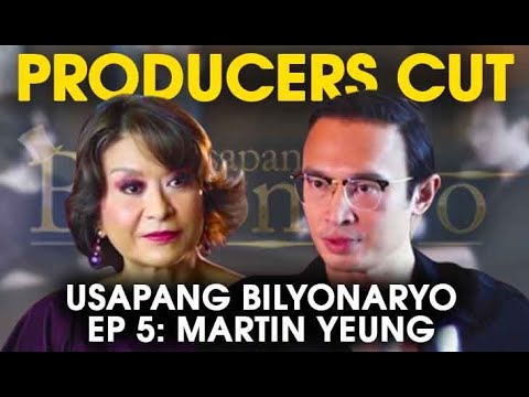 Usapang Bilyonaryo (Producer’s Cut) | Episode 5: Martin Yeung - YouTube