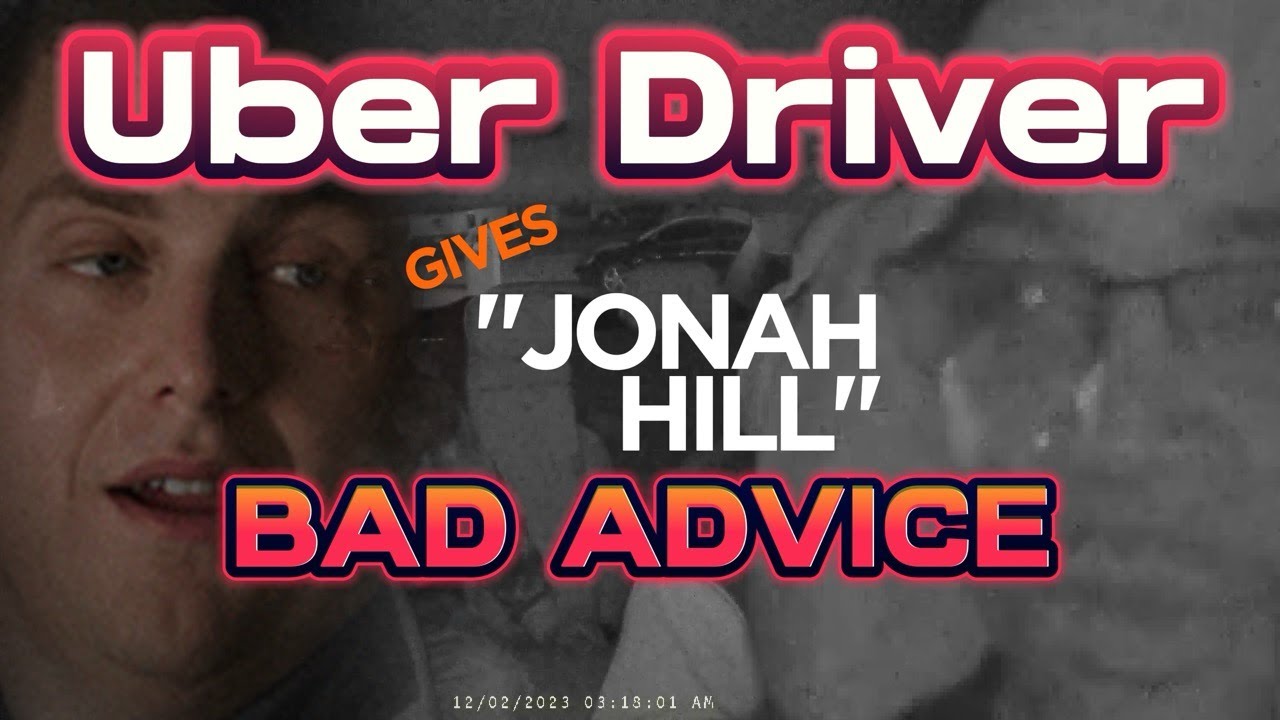 Uber Driver Messed Up! Giving Jonah Hill Bad advice - YouTube