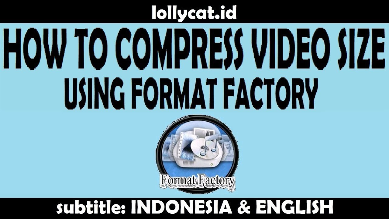 [Complete] How To Compress Video Size Using Format Factory - YouTube