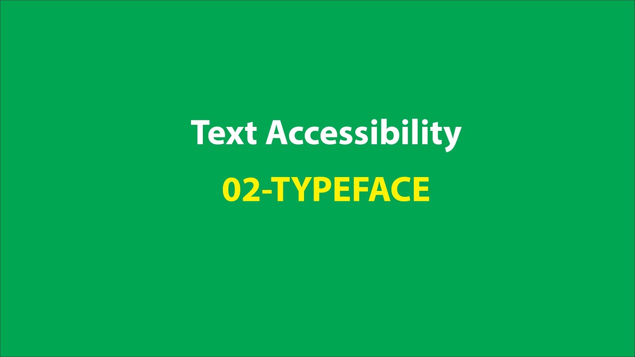 02-Accessibility 101--Text:Typeface - YouTube
