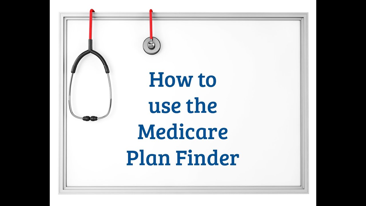 How To Use Medicare Plan Finder - YouTube