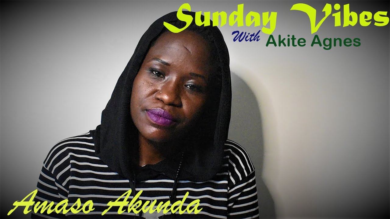 Sunday Vibes - Amaso Akunda | Akite Agnes - YouTube