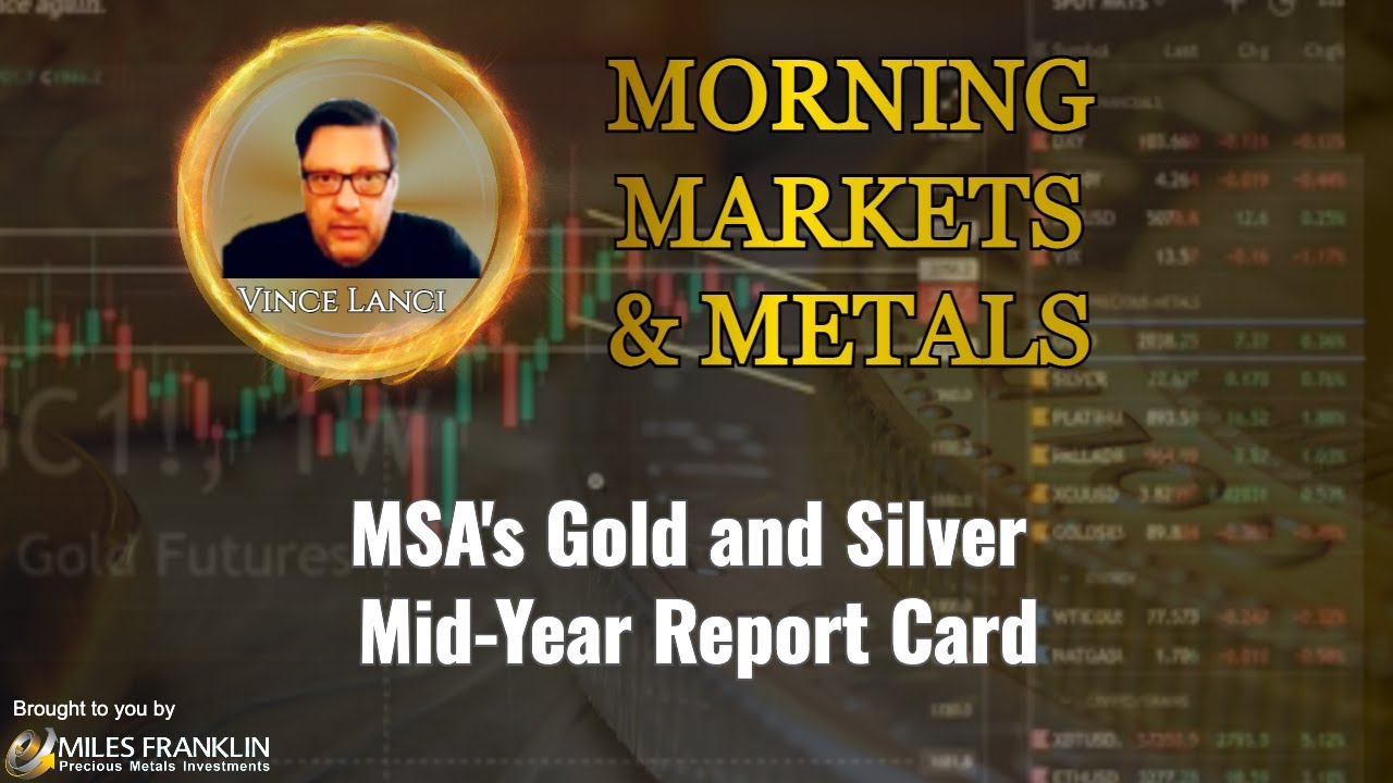 MSA's Gold and Silver Mid-Year Report Card - YouTube