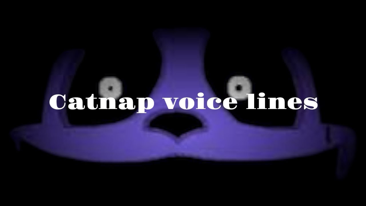 Catnap voice Line - YouTube