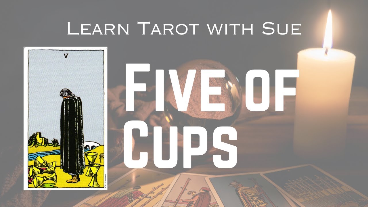 Learn the Five of Cups Tarot Card - YouTube