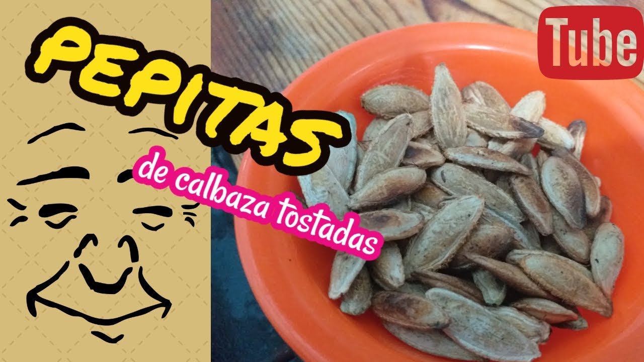 PEPITAS de calabaza tostadas - YouTube