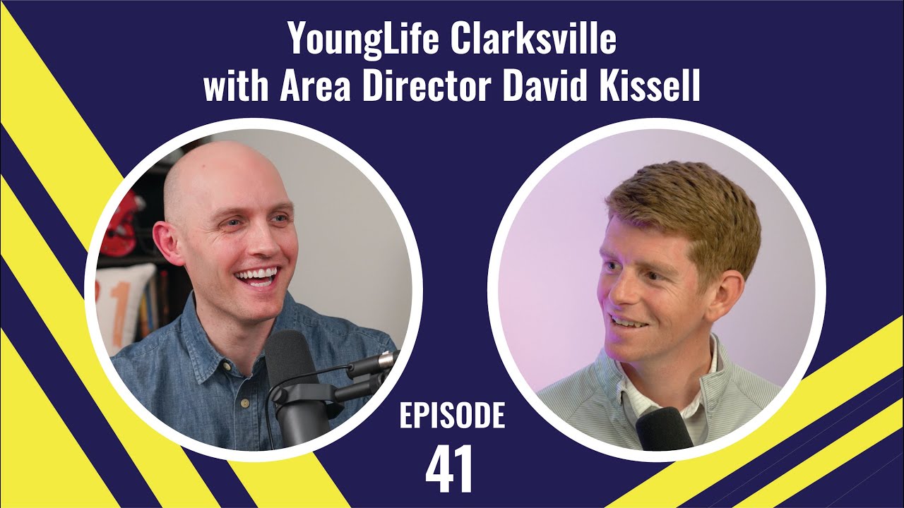 Ep 41: YoungLife Clarksville with Area Director David Kissell - YouTube