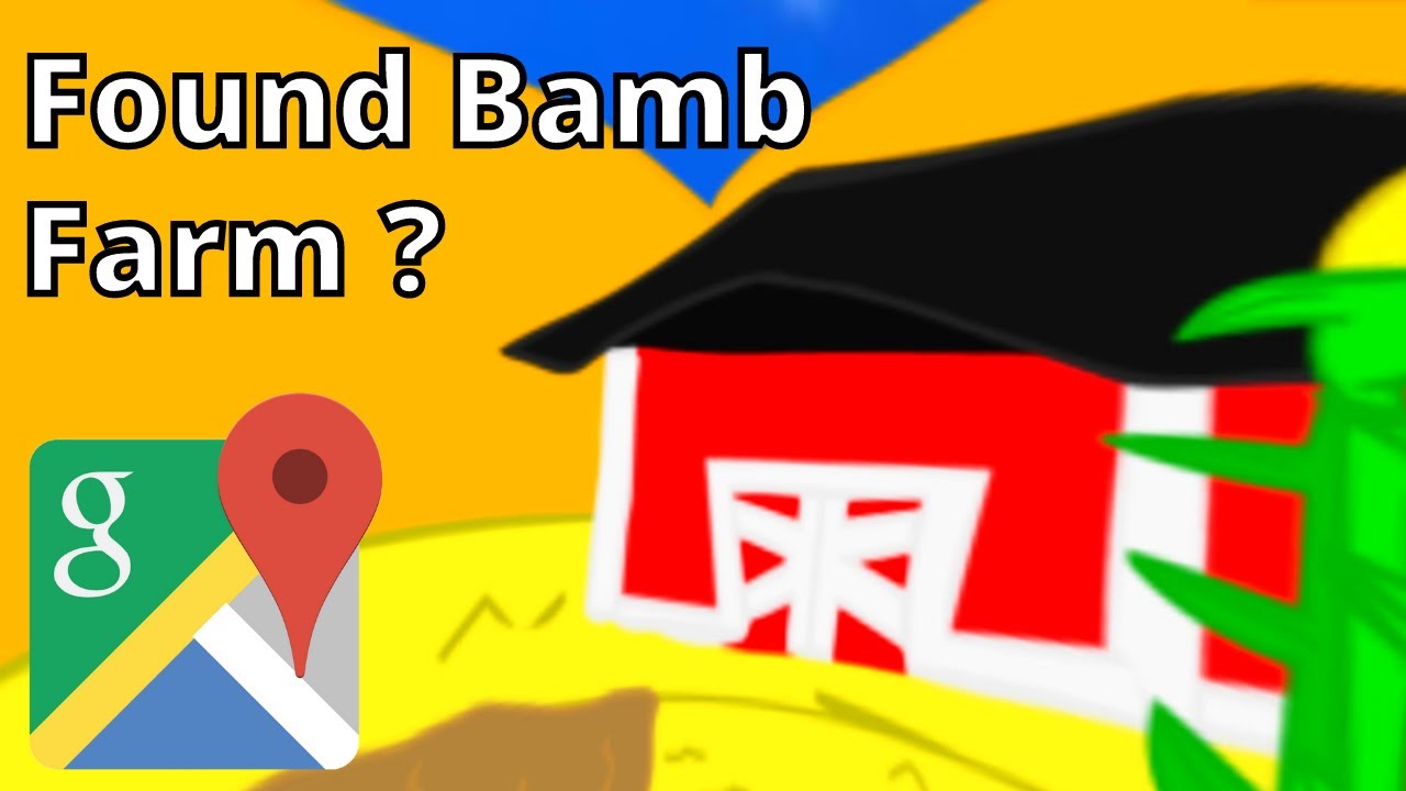 Found Bamb Farm on Google Maps ! - YouTube