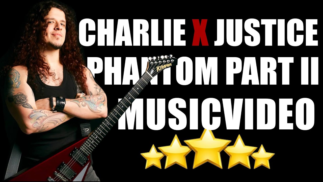 Charlie X Justice - PHANTOM PART II Goes METAL (01) ★ MEMETOWN ...