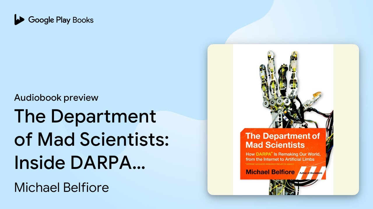 The Department of Mad Scientists: Inside DARPA,… by Michael Belfiore ...