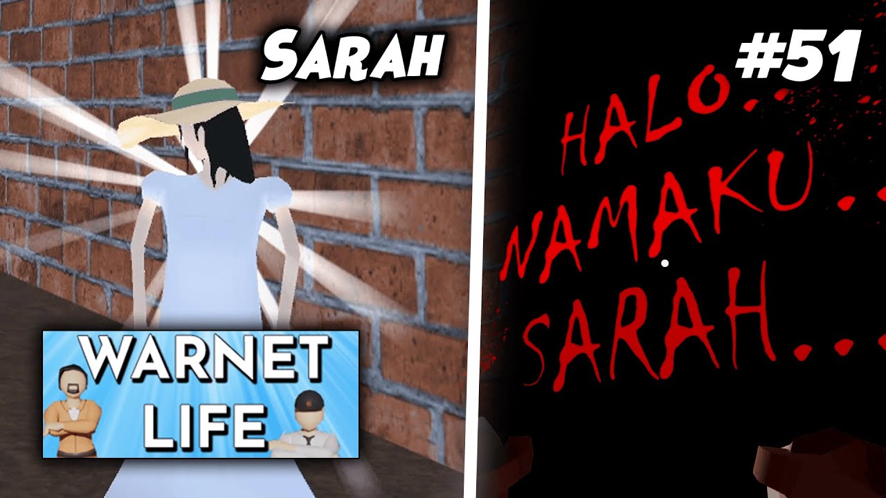 SARAH ADALAH SOSOK SEORANG ANAK KECIL ? | Warnet Life (Simulator ...