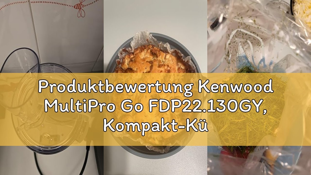 Produktbewertung Kenwood MultiPro Go FDP22.130GY, Kompakt ...