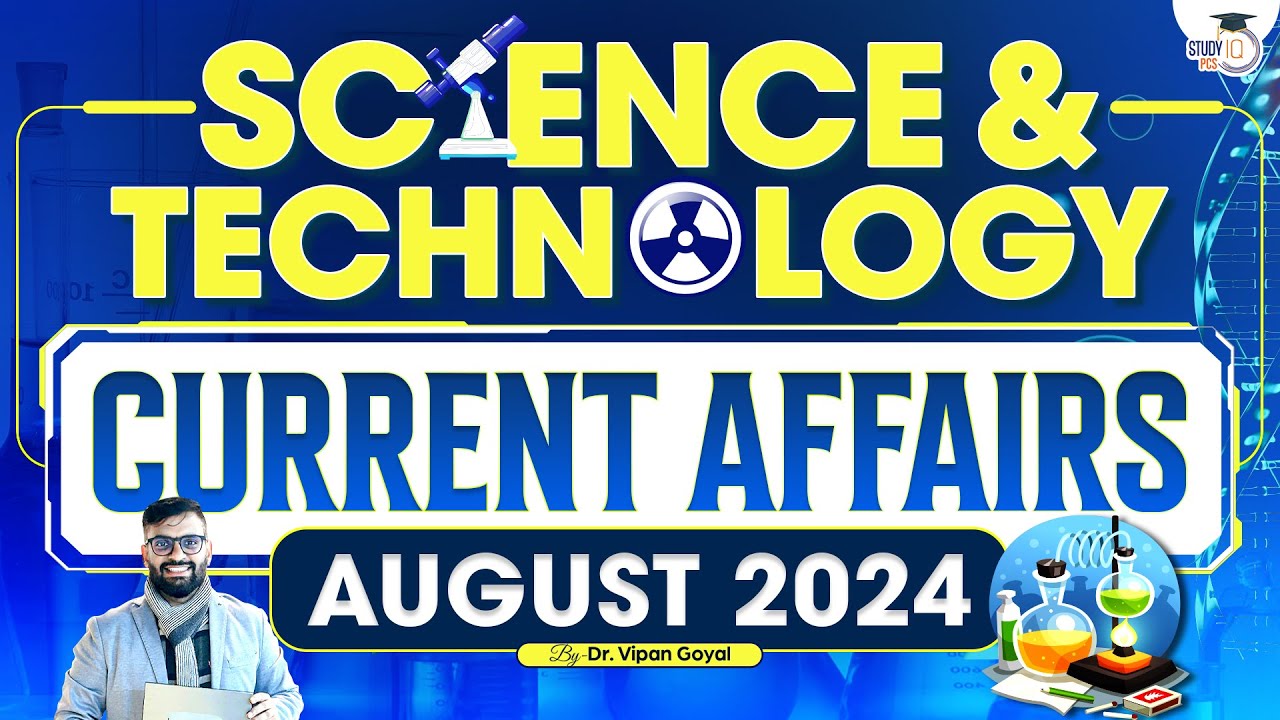Science and Technology Current Affairs August 2024 by Dr Vipan Goyal l ...