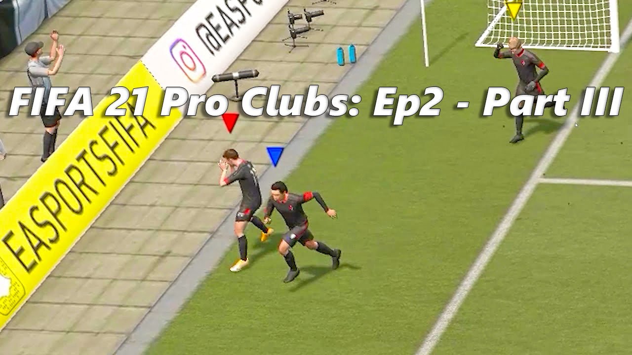 FIFA 21 Pro Clubs: Ep2 - Part 3 "Bird Watching" - YouTube
