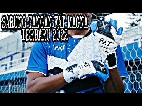 RIVIEW SARUNG TANGAN KIPER FAT MAGNA TERBARU - YouTube
