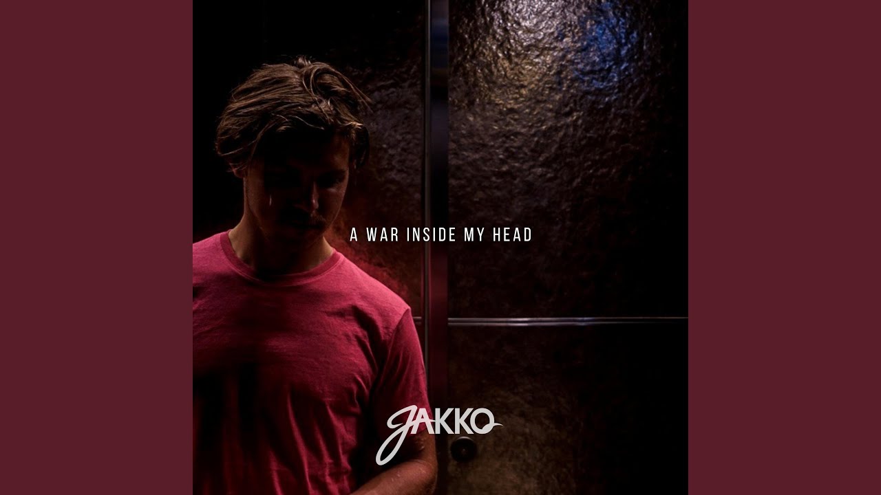 A War Inside My Head - Jakko: Song Lyrics, Music Videos & Concerts