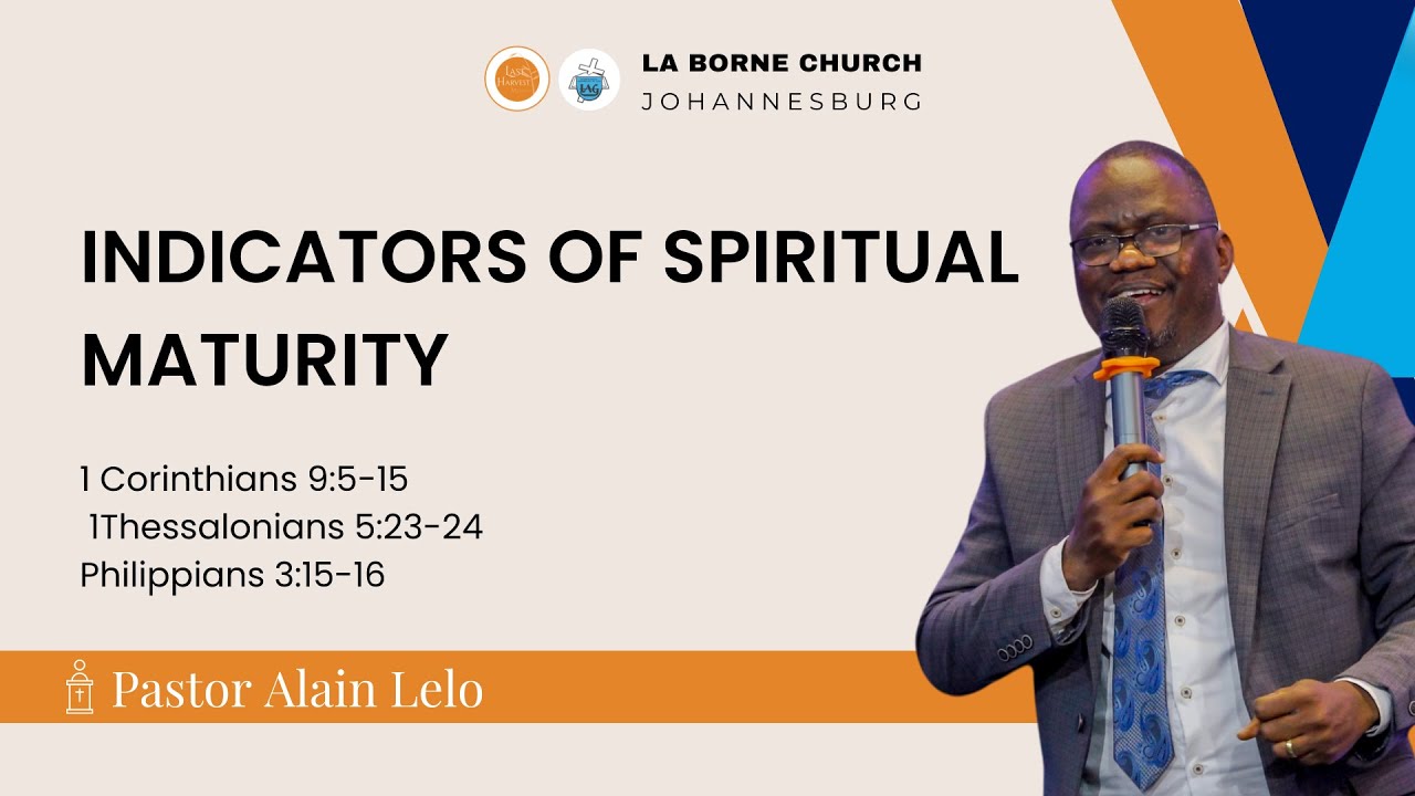 Indicators of spiritual maturity - Sunday Worship Service - PASTOR ...