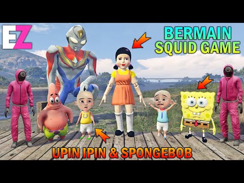 UPIN IPIN DIAJAK BERMAIN SQUID GAME, SPONGEBOB TAKUT..!! - GTA 5 BOCIL SULTAN