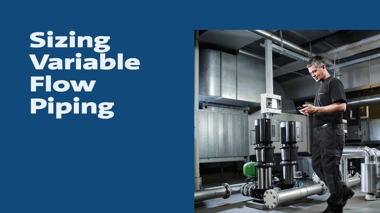 Sizing Variable Flow Piping – An Opportunity for Reducing Energy - YouTube