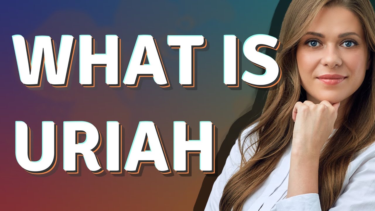 Uriah | meaning of Uriah - YouTube