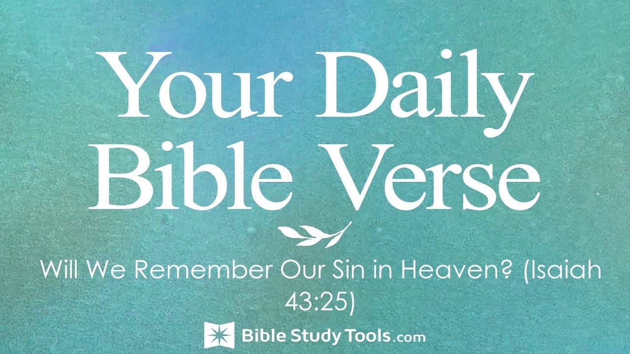 Will We Remember Our Sin in Heaven? (Isaiah 43:25) - YouTube