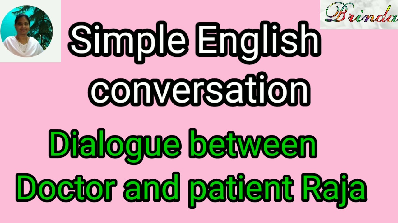 Simple English conversation Dialogue between Doctor and patient @BRINDA ...