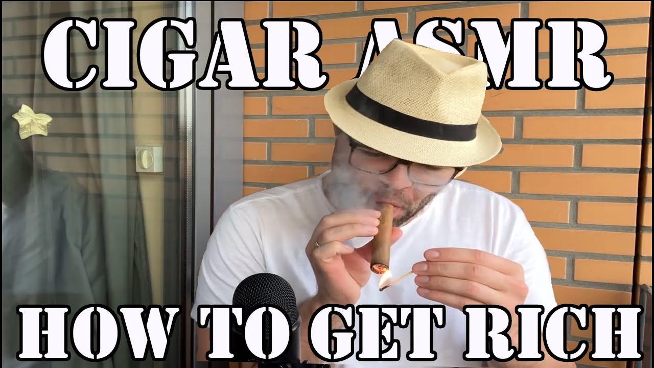 How to get rich - Cigar ASMR - YouTube