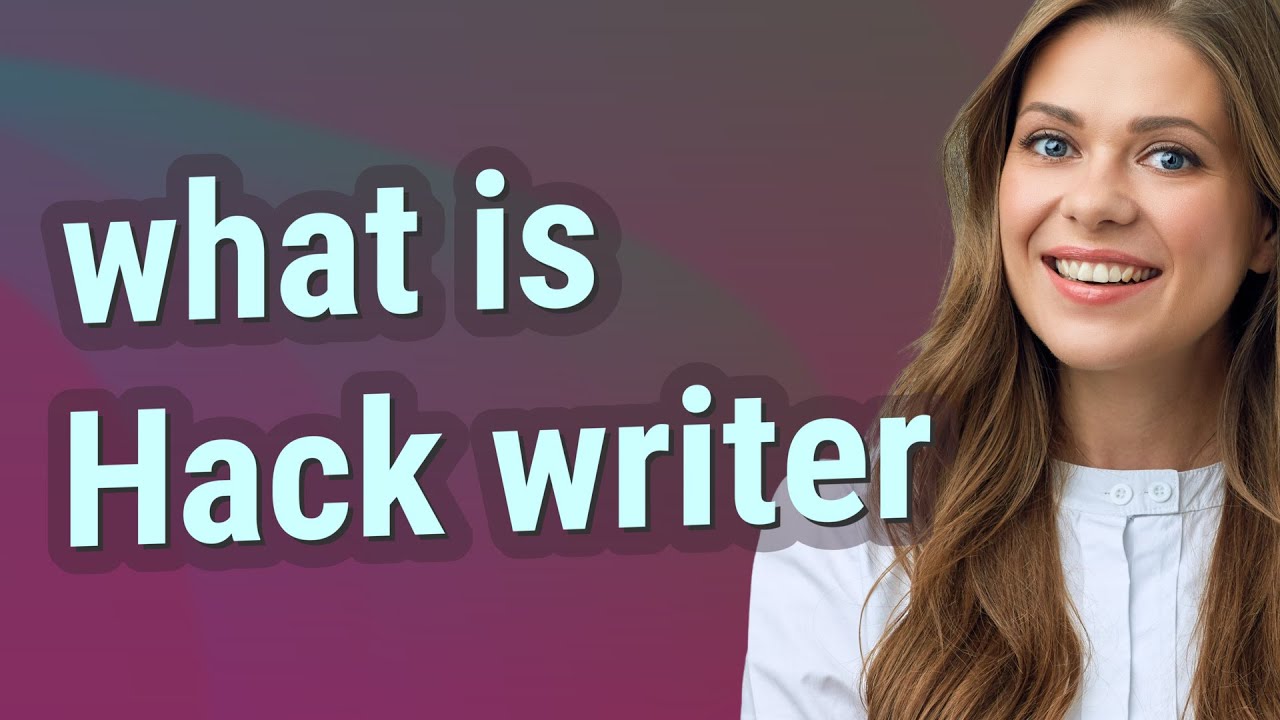 Hack Writer Meaning Of Hack Writer YouTube hack-writer-meaning-of-hack-writer-youtube