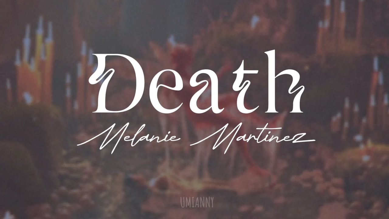 DEATH - Melanie Martinez [Lyric] - YouTube