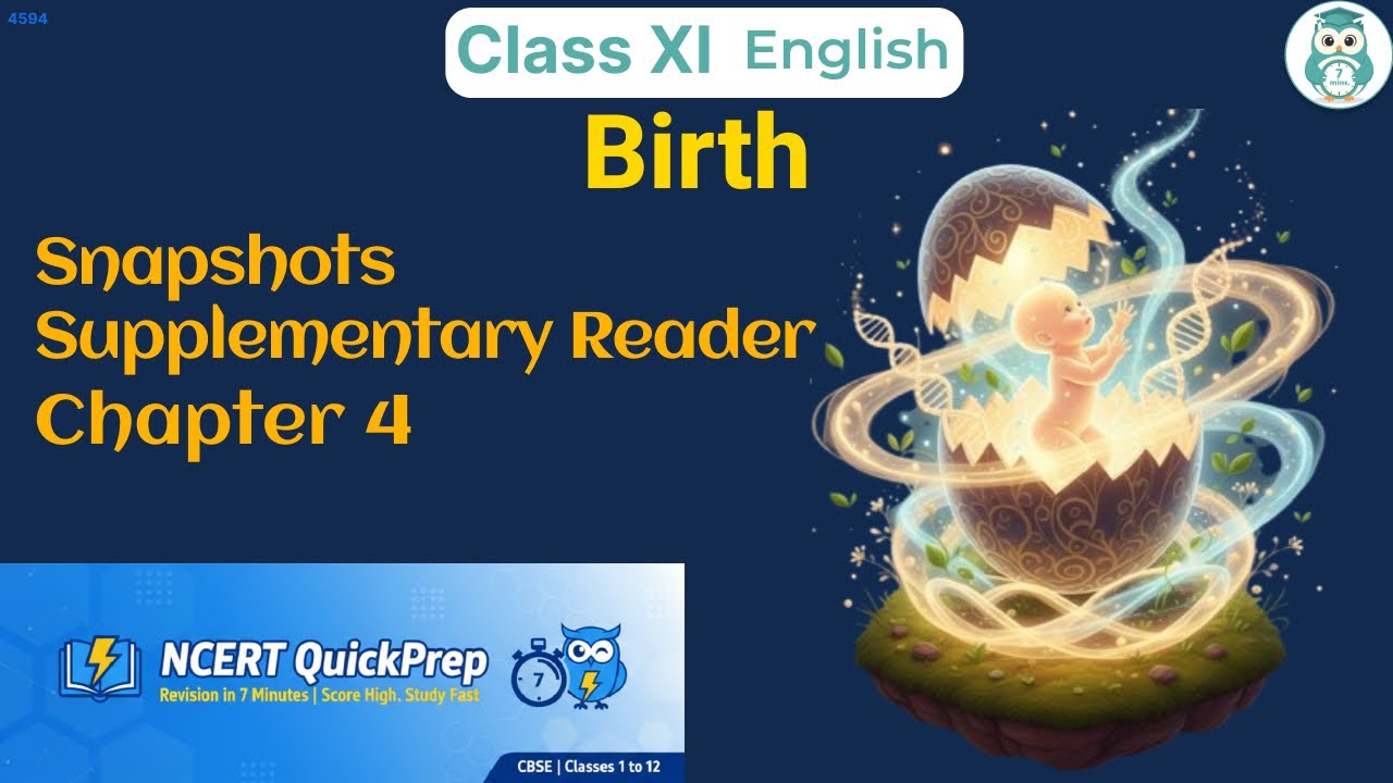 Birth | Class 11 English Chapter 4 | CBSE NCERT | Quick Revision in 7 ...